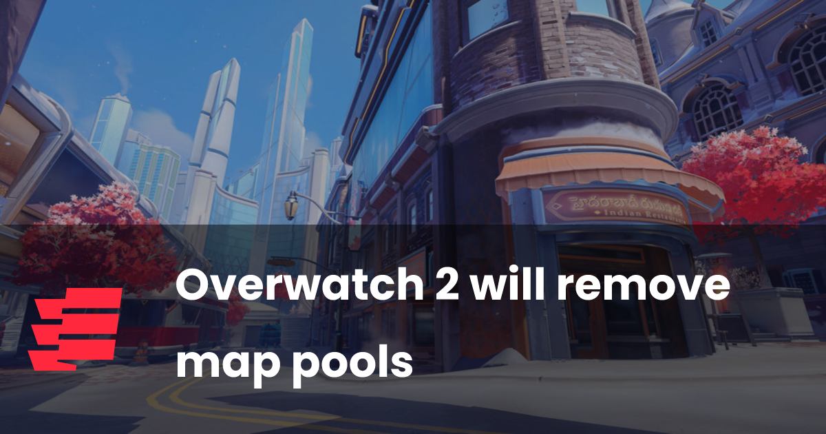 Overwatch 2 will remove map pools | esports.gg