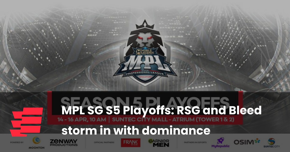 MPL SG S5 Playoffs: RSG and Bleed storm in with dominance | esports.gg