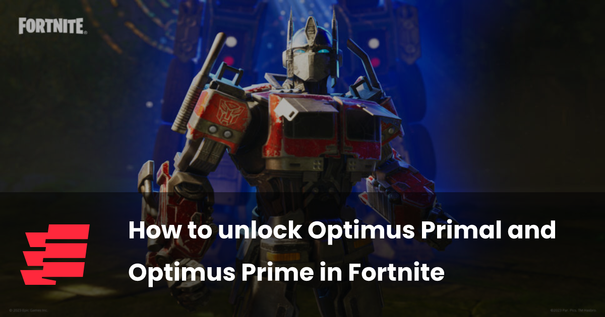 How to unlock Optimus Primal and Optimus Prime in Fortnite | esports.gg