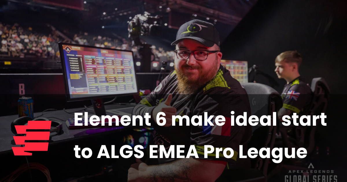 Element 6 make ideal start to ALGS EMEA Pro League | esports.gg