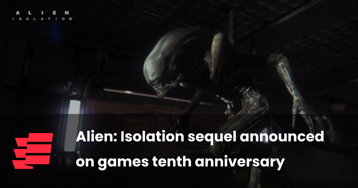 Alien: Isolation sequel announced on games tenth anniversary | esports.gg