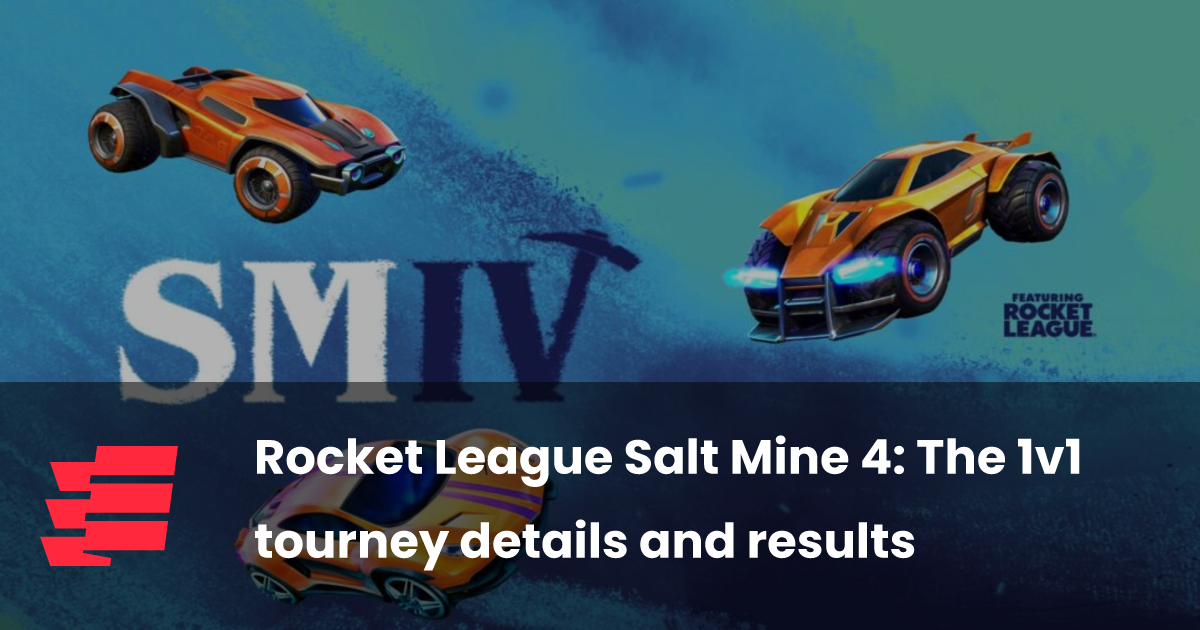 Rocket League Salt Mine 4: The 1v1 tourney details and results | esports.gg