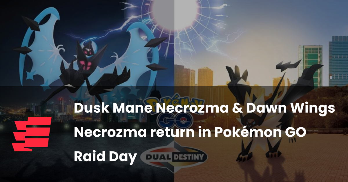 Dusk Mane Necrozma & Dawn Wings Necrozma return in Pokémon GO Raid Day | esports.gg