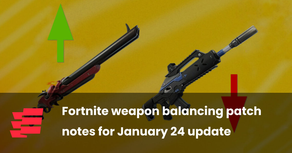Fortnite weapon balancing patch notes for January 24 update | esports.gg